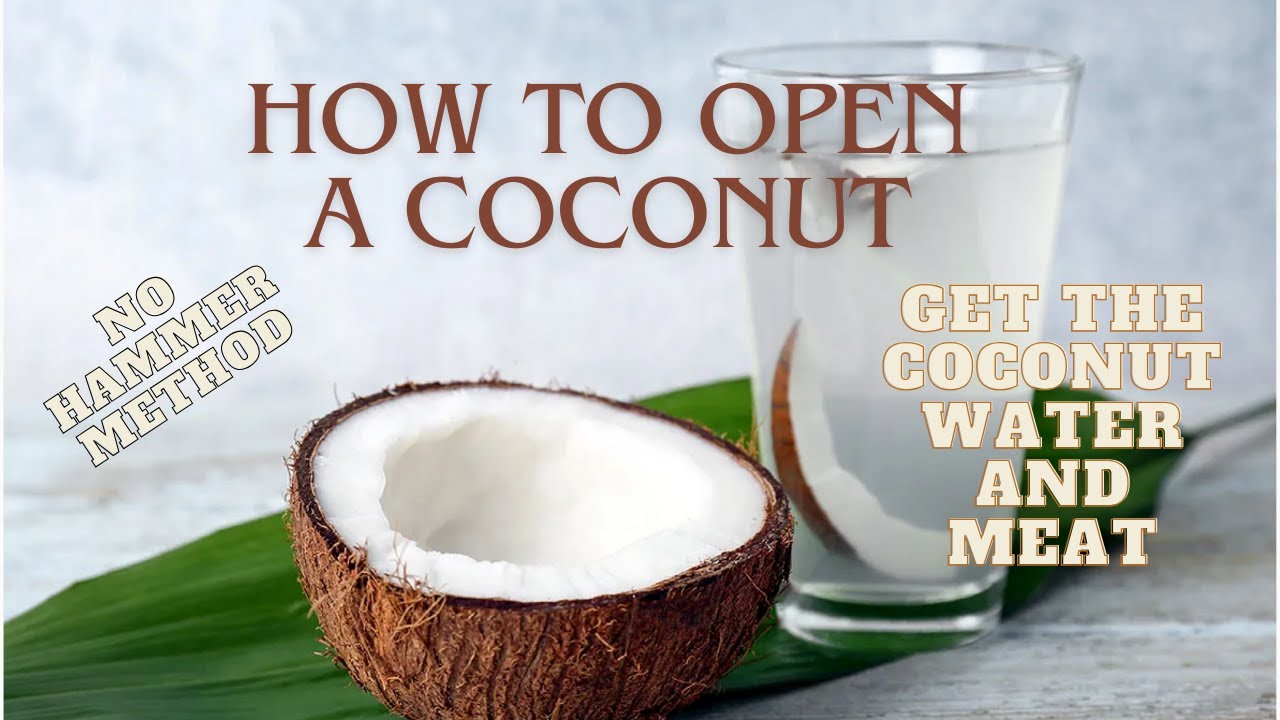 How to Open a Coconut & Remove the Meat (No Hammer Method) - YouTube