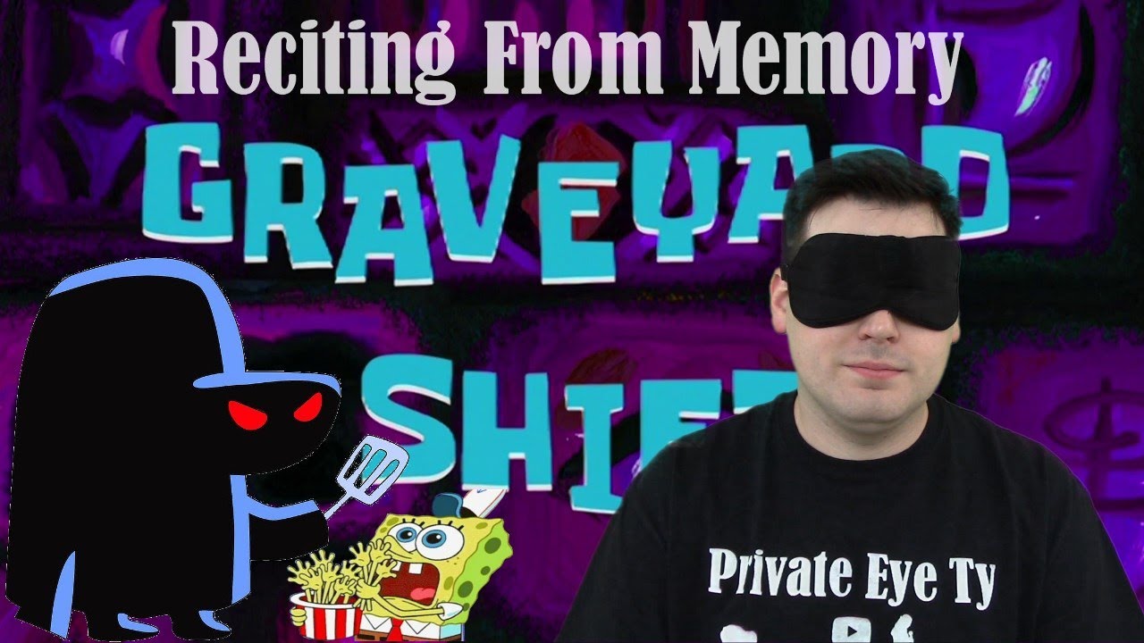 Reciting The Entire Spongebob Episode 'Graveyard Shift' From Memory ...