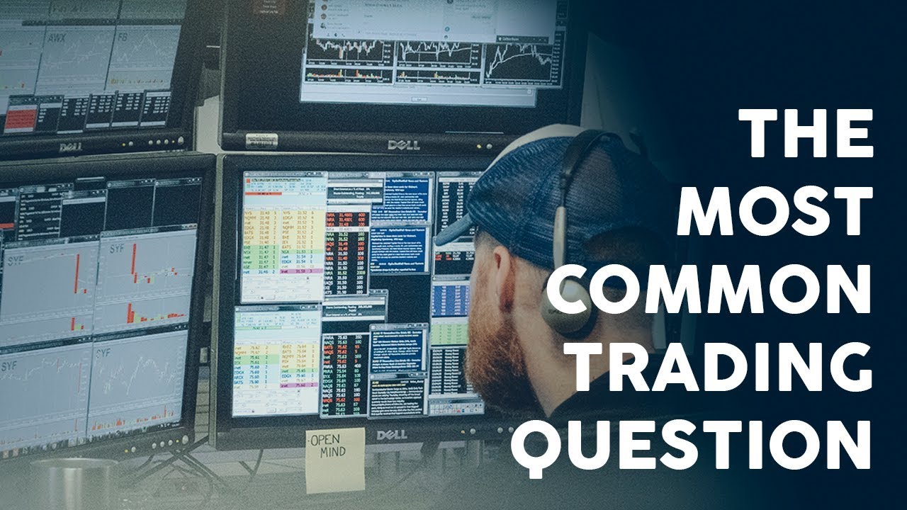The most common trading question asked by retail traders - YouTube