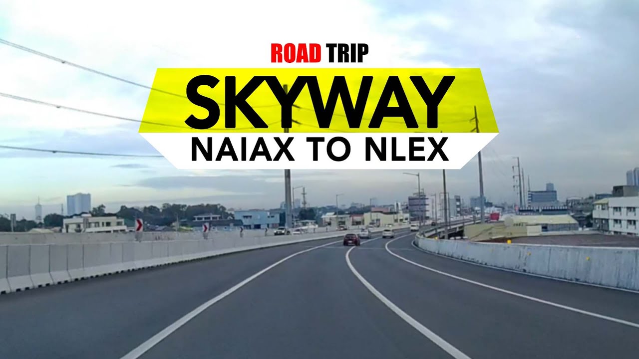 Road Trip (#8) - SKYWAY xperience NAIAX to NLEX - YouTube
