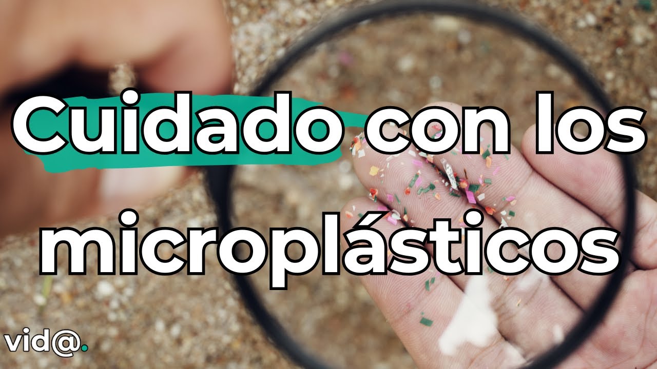 Los Microplásticos Son Más Peligrosos De Lo Que Piensas #vidatv # ...