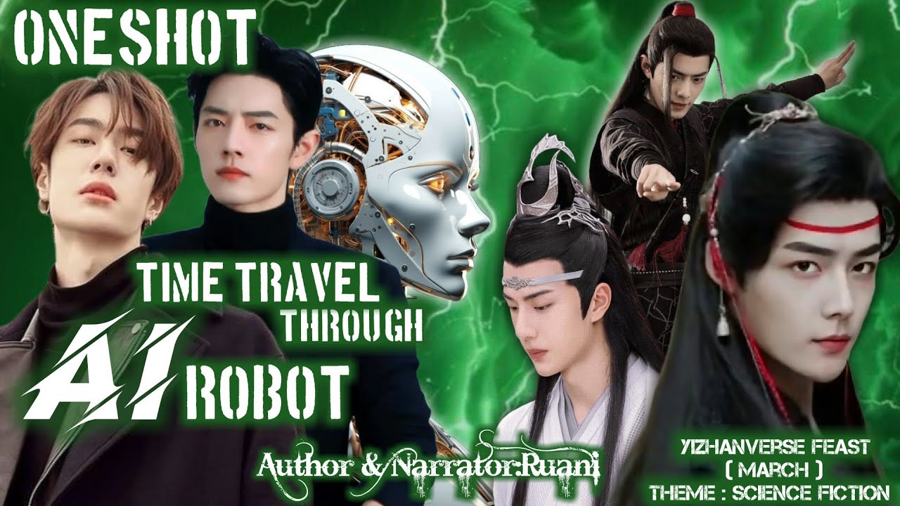Time Travel Through AI Robot// Oneshot By Ruani// Xianwang ff # ...