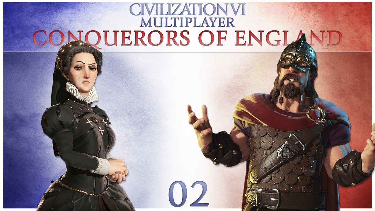 Civilization 6 Multiplayer - Conquerors of England - Episode 2 ...All ...