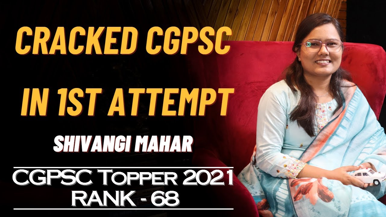 Unfiltered conversation with CGPSC topper | Shivangi Mahar | CGPSC 2021 ...
