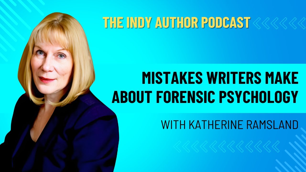 Mistakes Writers Make about Forensic Psychology with Katherine Ramsland ...