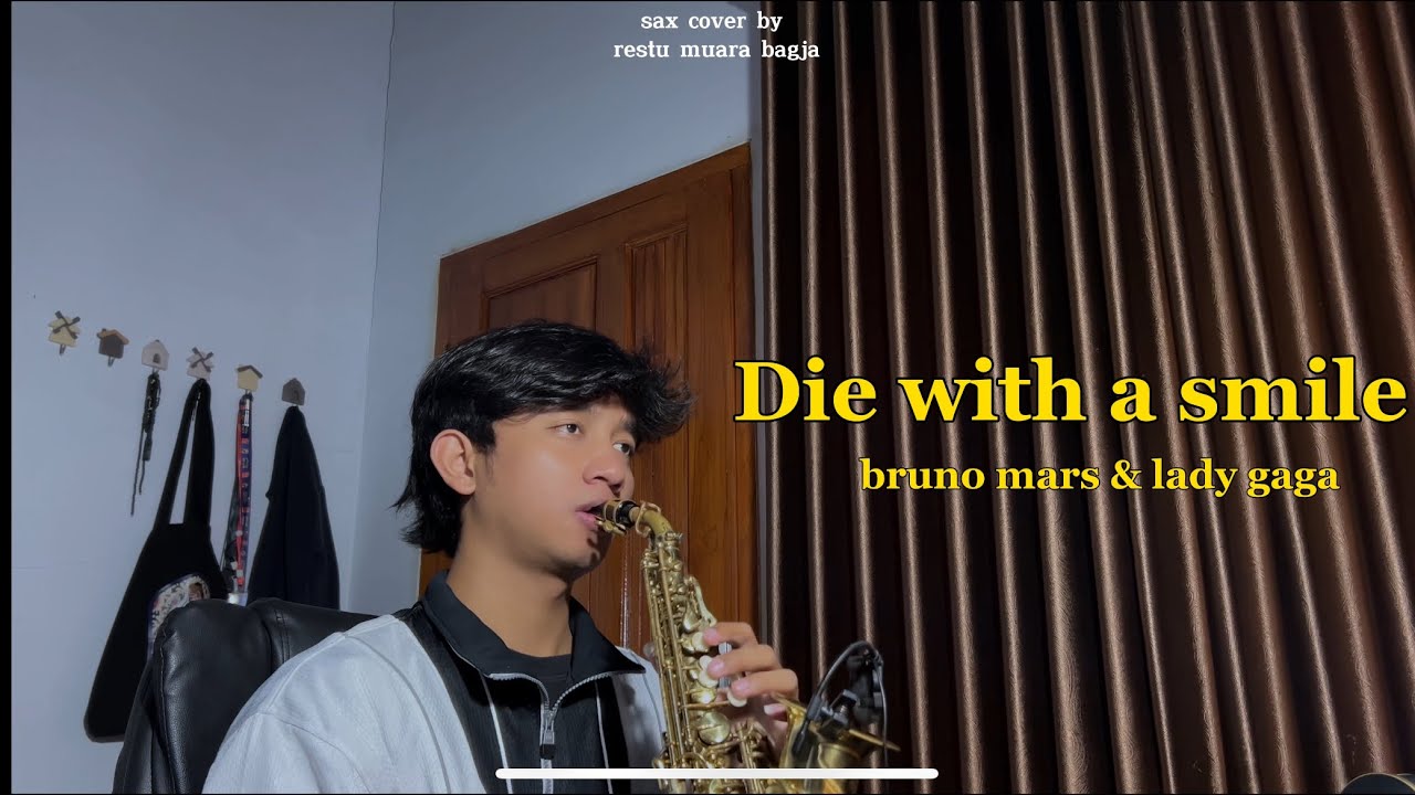 Die with a smile - Bruno mars & Lady gaga (Saxophone cover by restu ...
