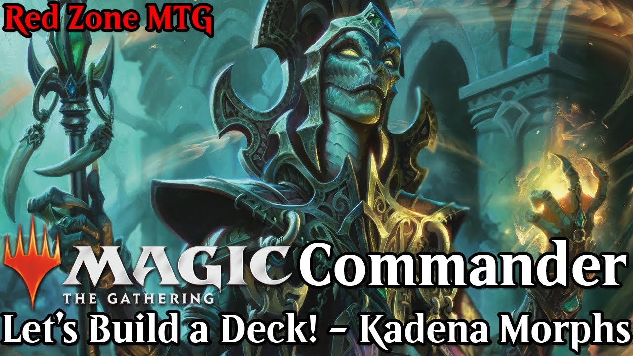 Let's Build a Deck! - Kadena Morphs Magic the Gathering Commander - YouTube