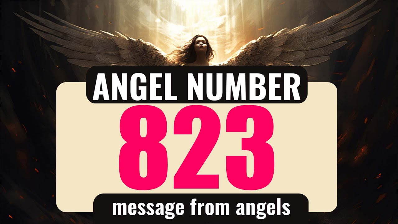 Unveiling The Secret Meaning Of Angel Number 823 YouTube