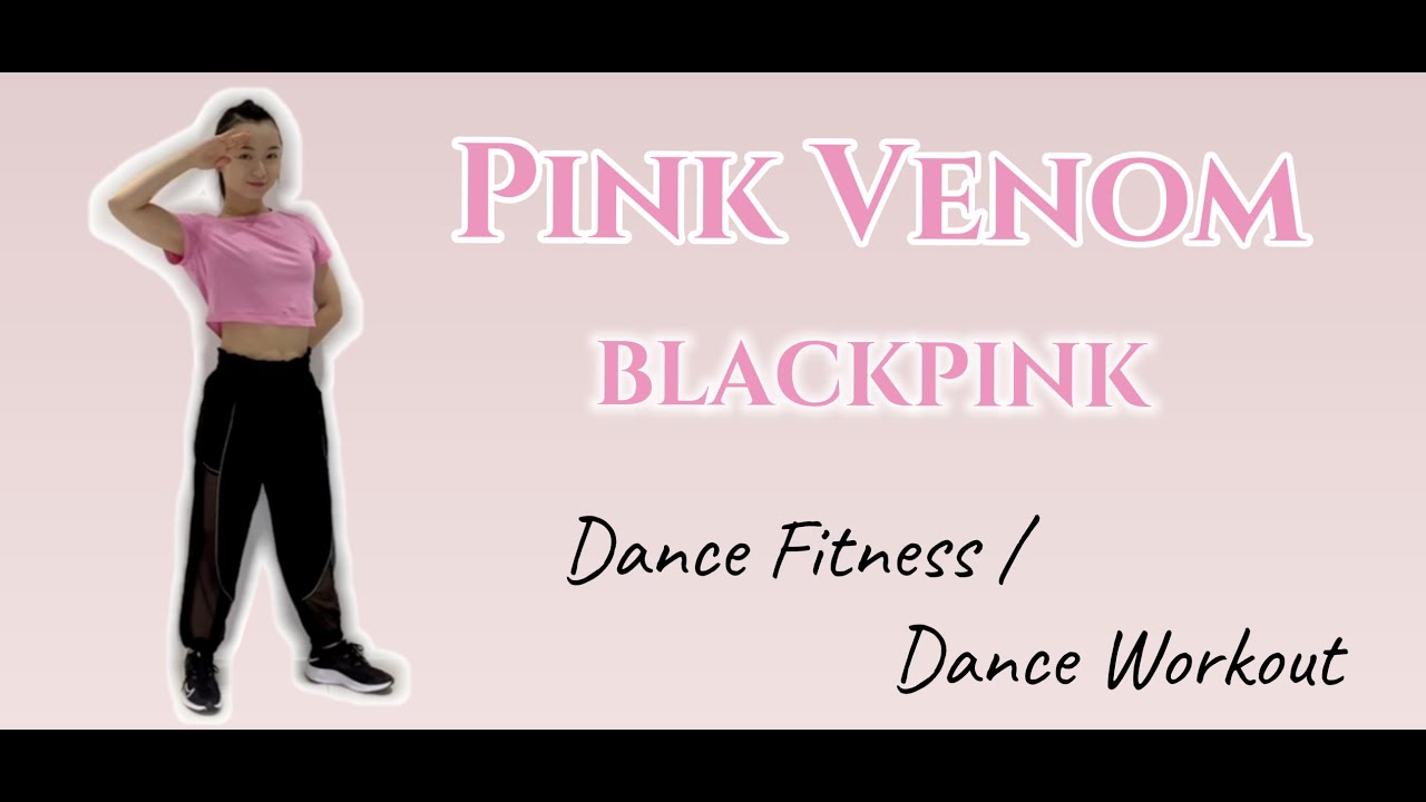 BLACKPINK -‘Pink Venom’│Dance Fitness│Kpop easy dance│MV有氧舞蹈 - YouTube