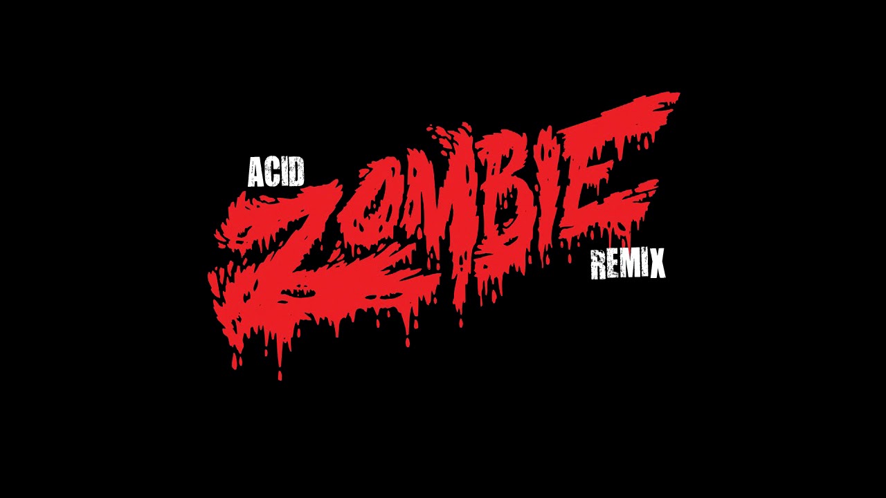Acid - Zombie (Remix) - YouTube