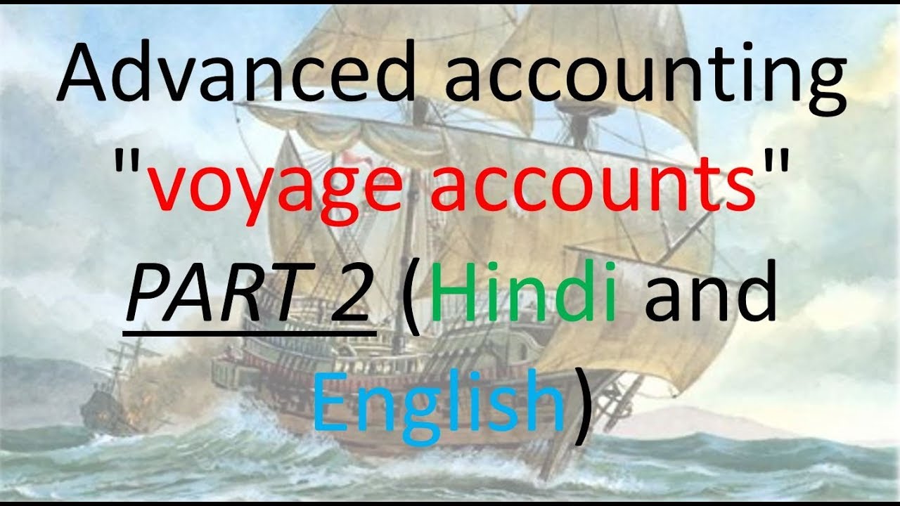 Advanced accounting "voyage accounts" PART 2 (Hindi and English) - YouTube