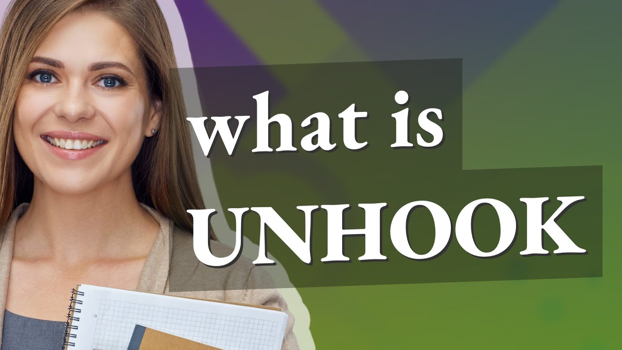 Unhook | meaning of Unhook - YouTube