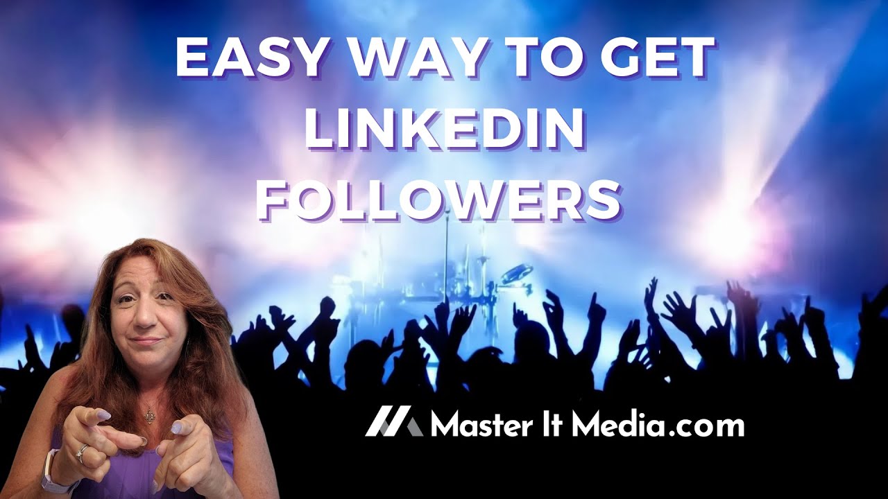 Easy Way to Get Over 100 Followers a Month on LinkedIn // Master It ...
