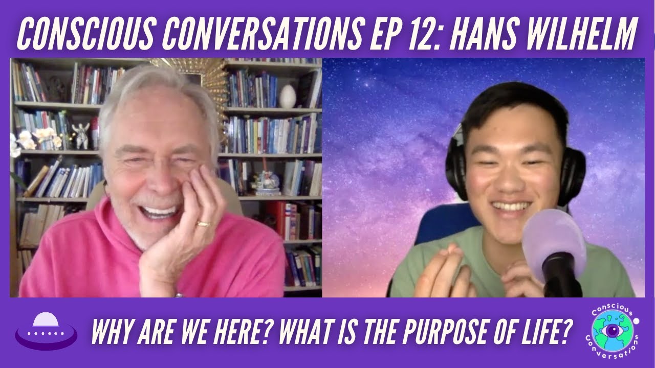 Conscious Conversations Ep12 w/ Hans Wilhelm: 🤷‍♀️Why are we here? What ...