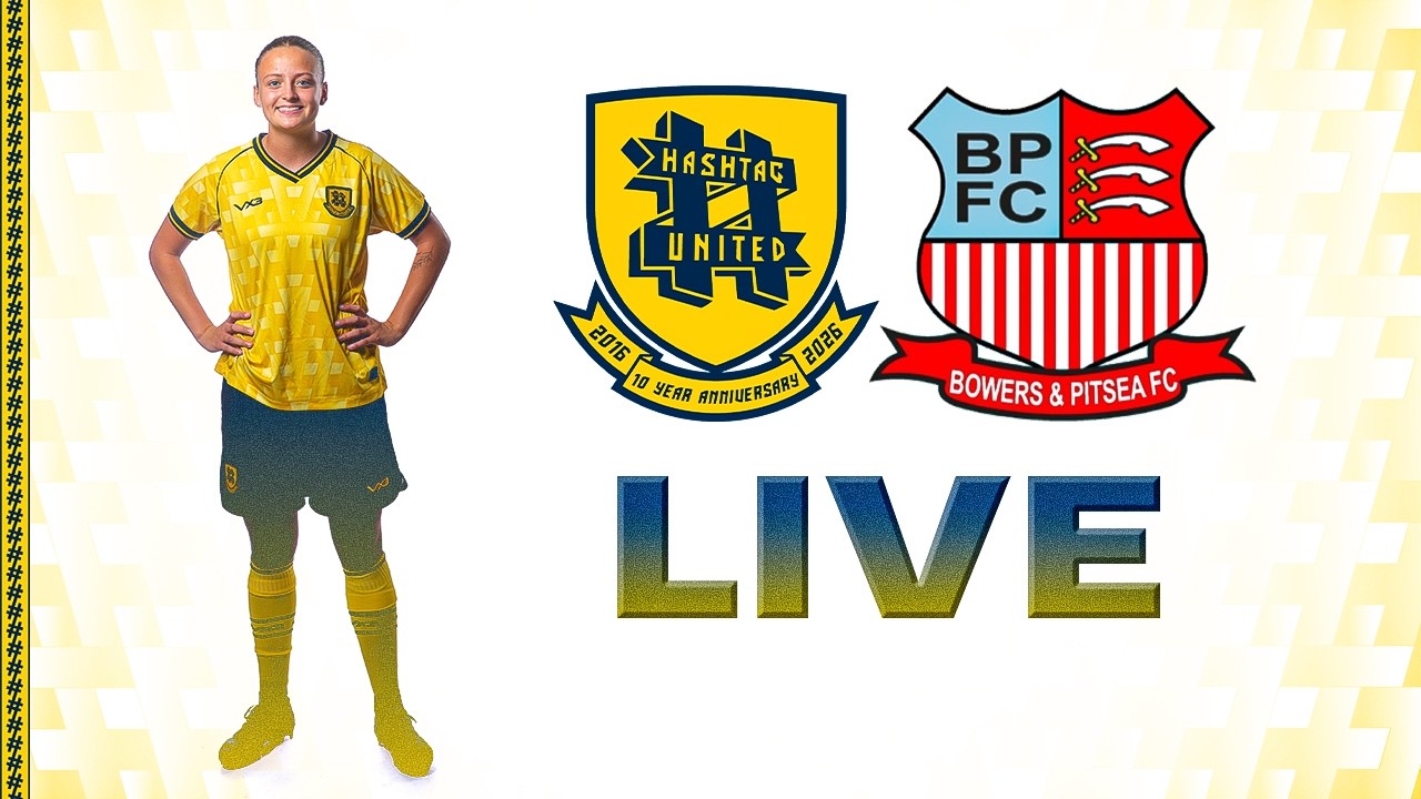 Hashtag United Women vs Bowers & Pitsea Ladies - County Cup Semi-Final ...