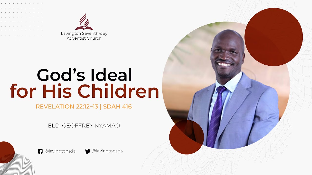 God's Ideal for His Children - Eld. Geoffrey Nyamao | Personal ...