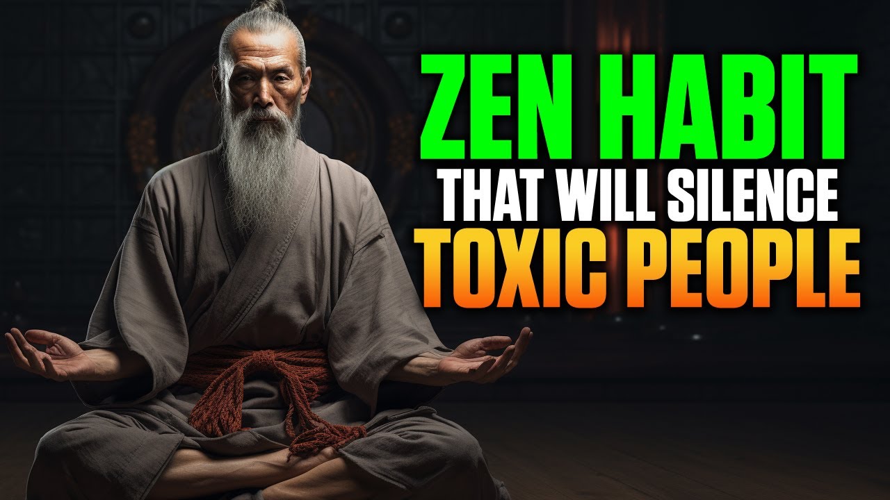 This One Zen Habit Will Change the Way You Deal with Toxic People - YouTube