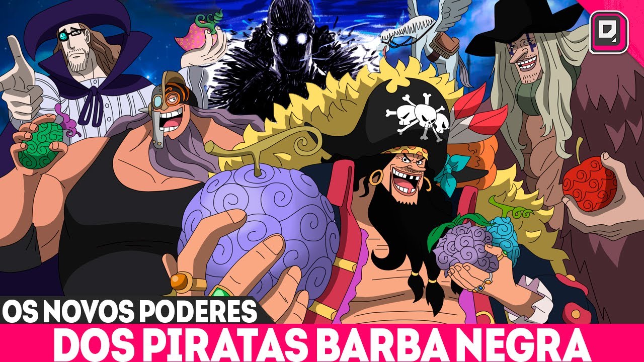 REVELADO O PODER DOS PIRATAS BARBA NEGRA - TODAS AS NOVAS AKUMAS NO MI ...