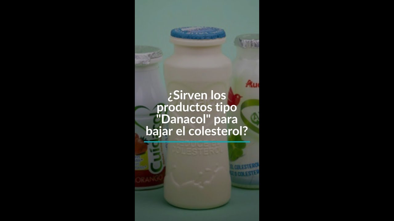 🍶 ¿Sirven los productos tipo "Danacol" para bajar el colesterol? Sí ...