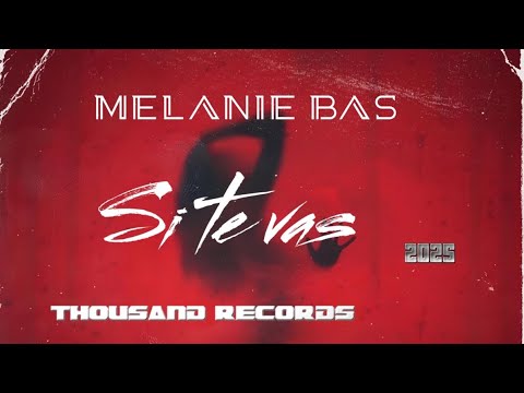 [Si te vas ] - Melanie bas - sección 02 JR studio 12 — audio oficial ...