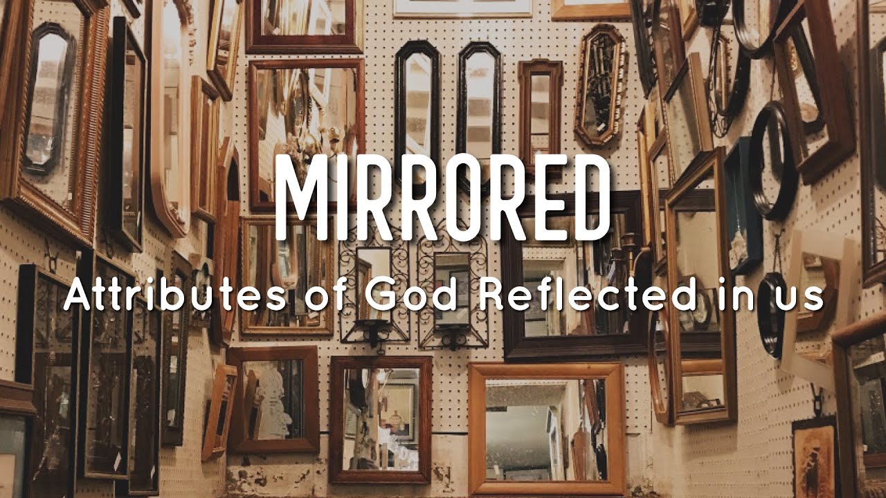 6.22.25 - Mirrored Attributes of God (Week 3) - YouTube