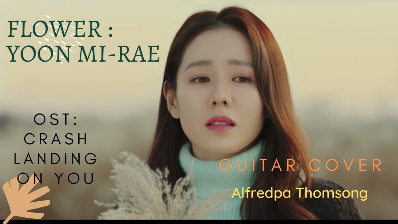 Flower : Yoon Mi Rae | Guitar Cover | OST Crash Landing on you - YouTube