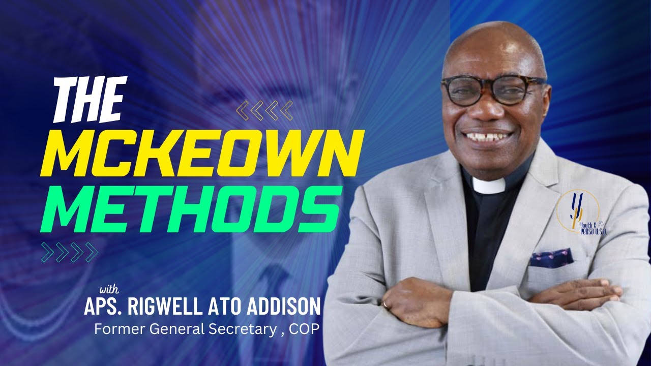 How Pastor James McKeown won Ghana for Christ - Aps. R. Ato Addison ...
