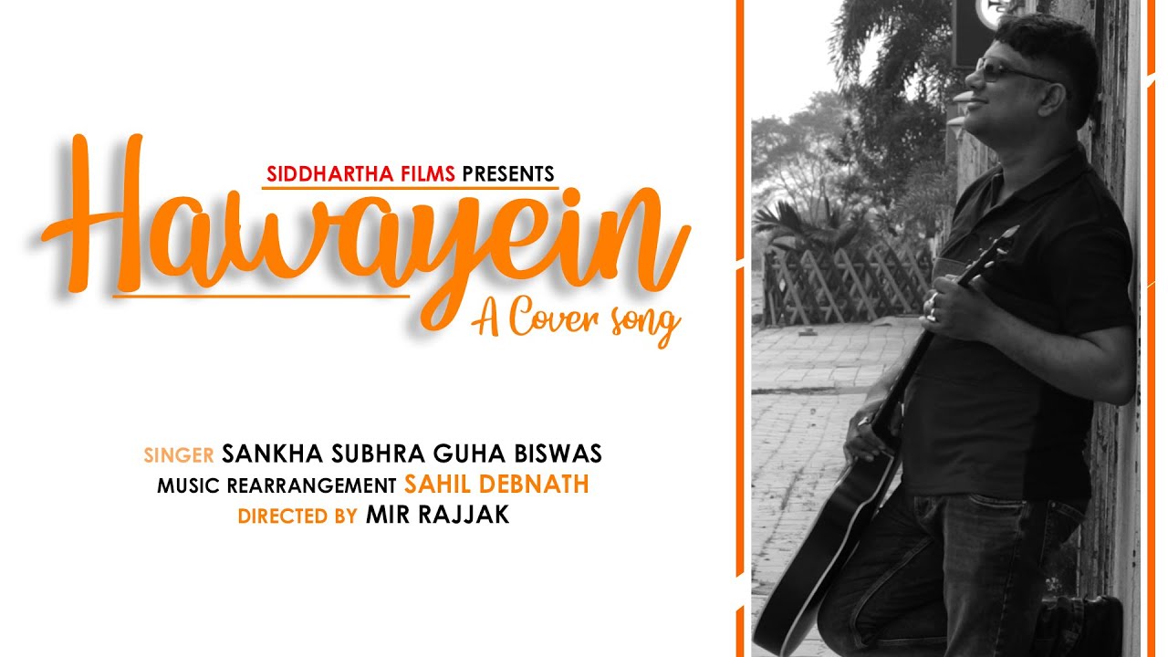 Hawayein Cover Song | Sankha Subhra Guha Biswas |Sahil Debnath| Mir ...