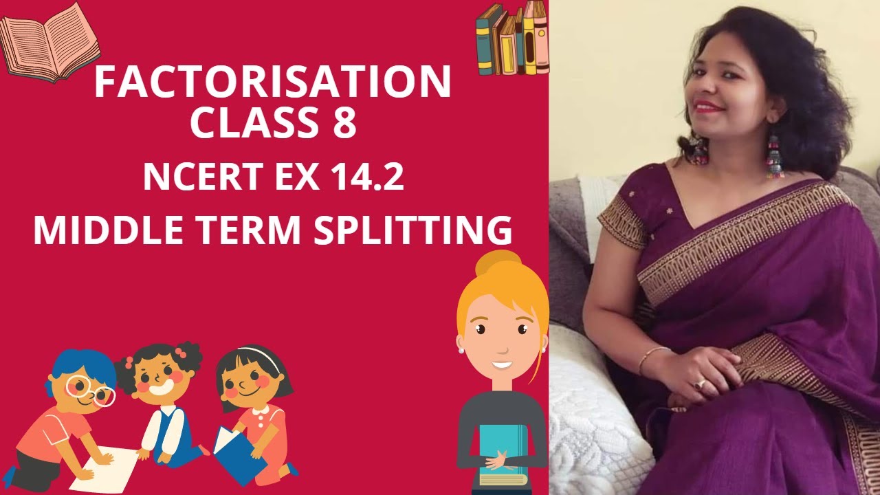 FACTORISATION CLASS 8// MIDDLE TERM SPLITTING METHOD - YouTube