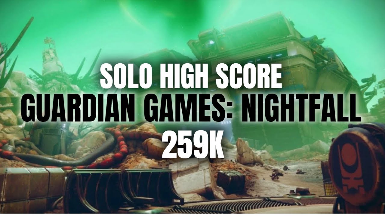 Destiny 2 Solo High Score Nightfall: Guardian Games 259K - YouTube