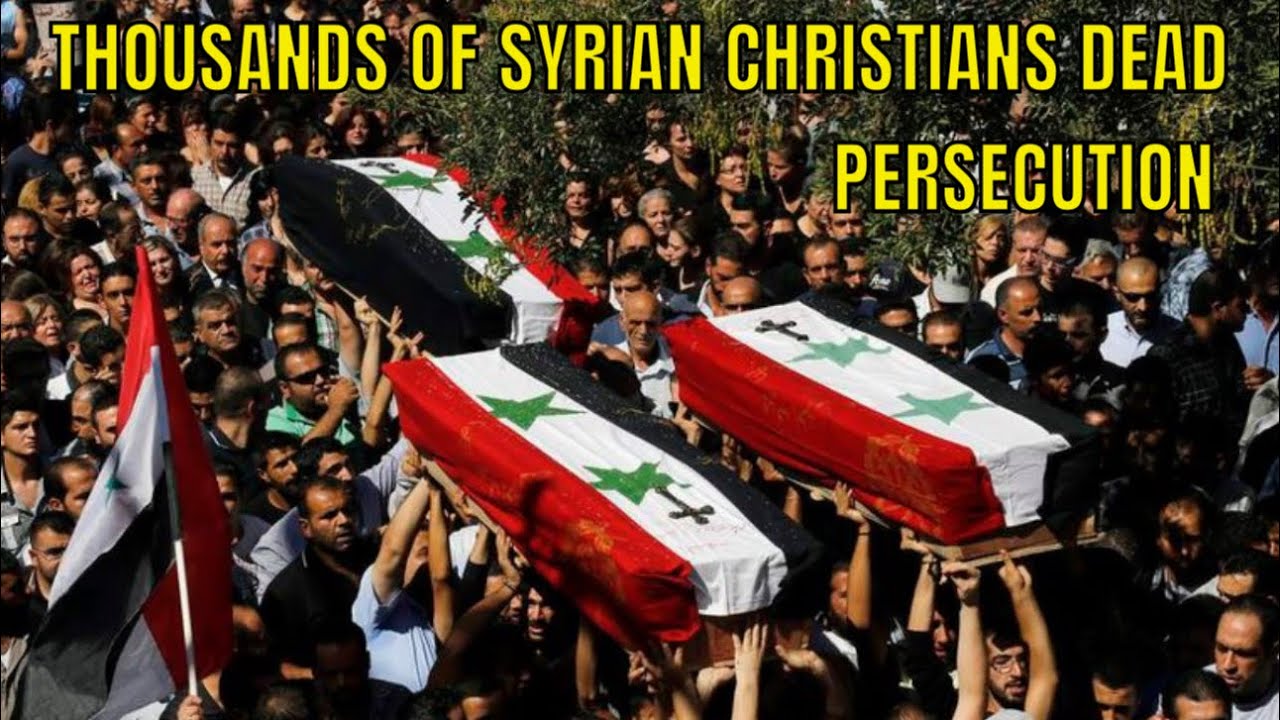 Christian Persecution | THOUSANDS DEAD IN SYRIA !!! - YouTube