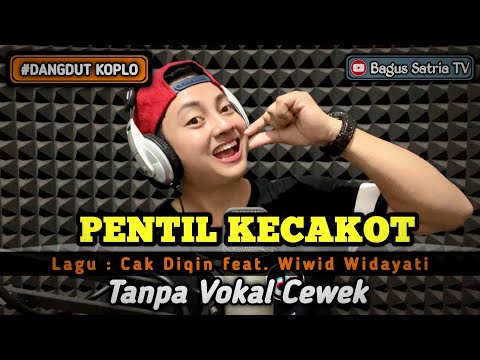 Pentil kecakot - karaoke duet tanpa vokal cewek dangdut koplo