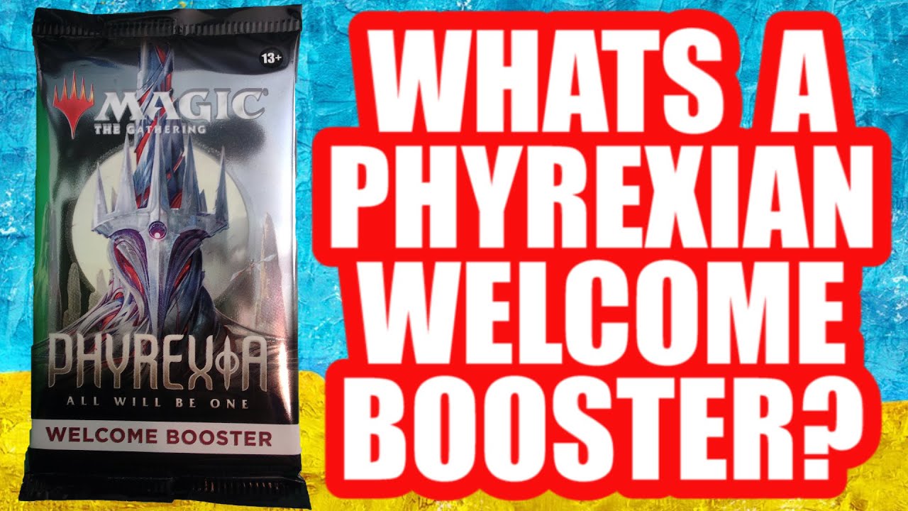 What Is A Phyrexia Welcome Booster? - Full Contents Revealed - YouTube