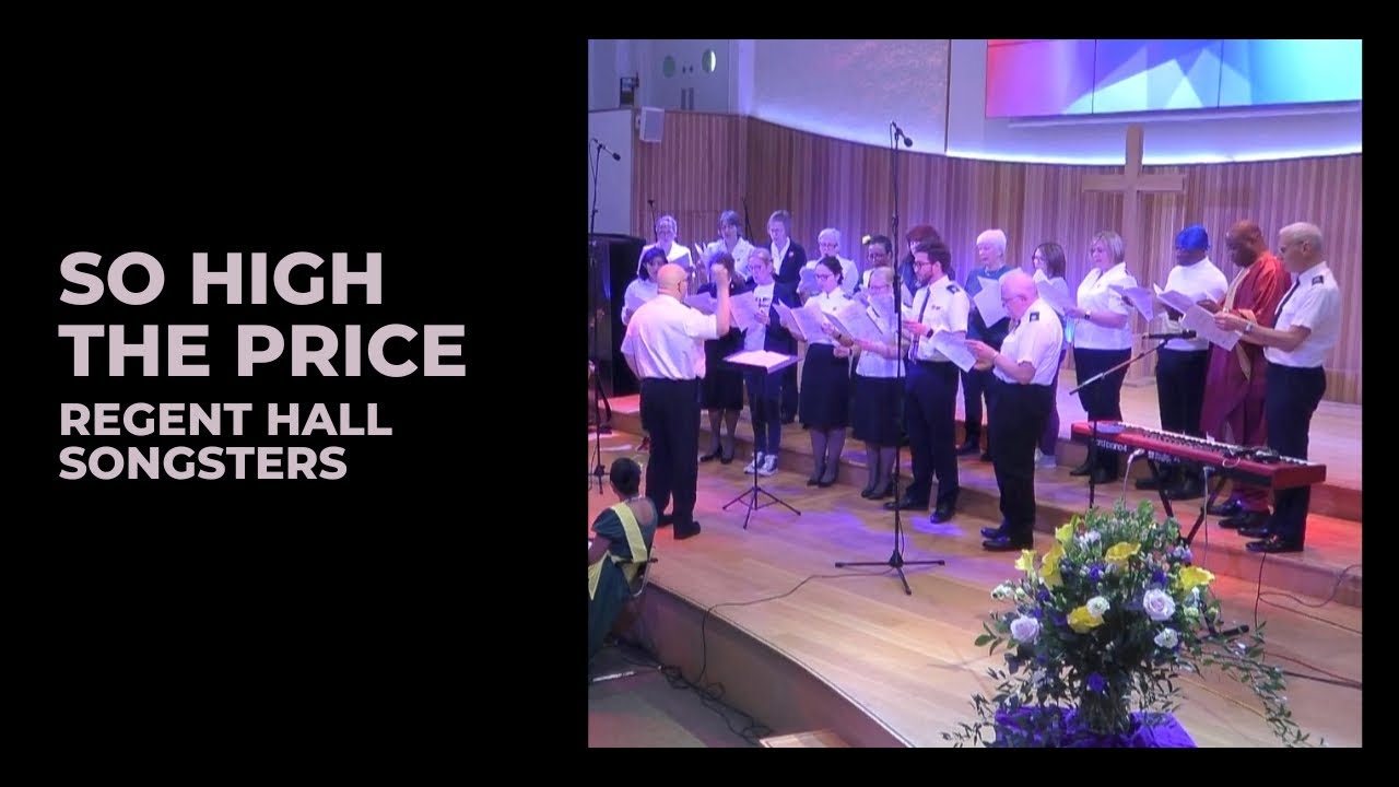 So high the price - Regent Hall Songsters - YouTube