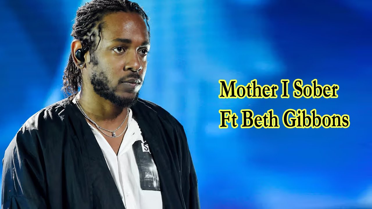 Kendrick Lamar – Mother I Sober Ft Beth Gibbons Lyrics - YouTube