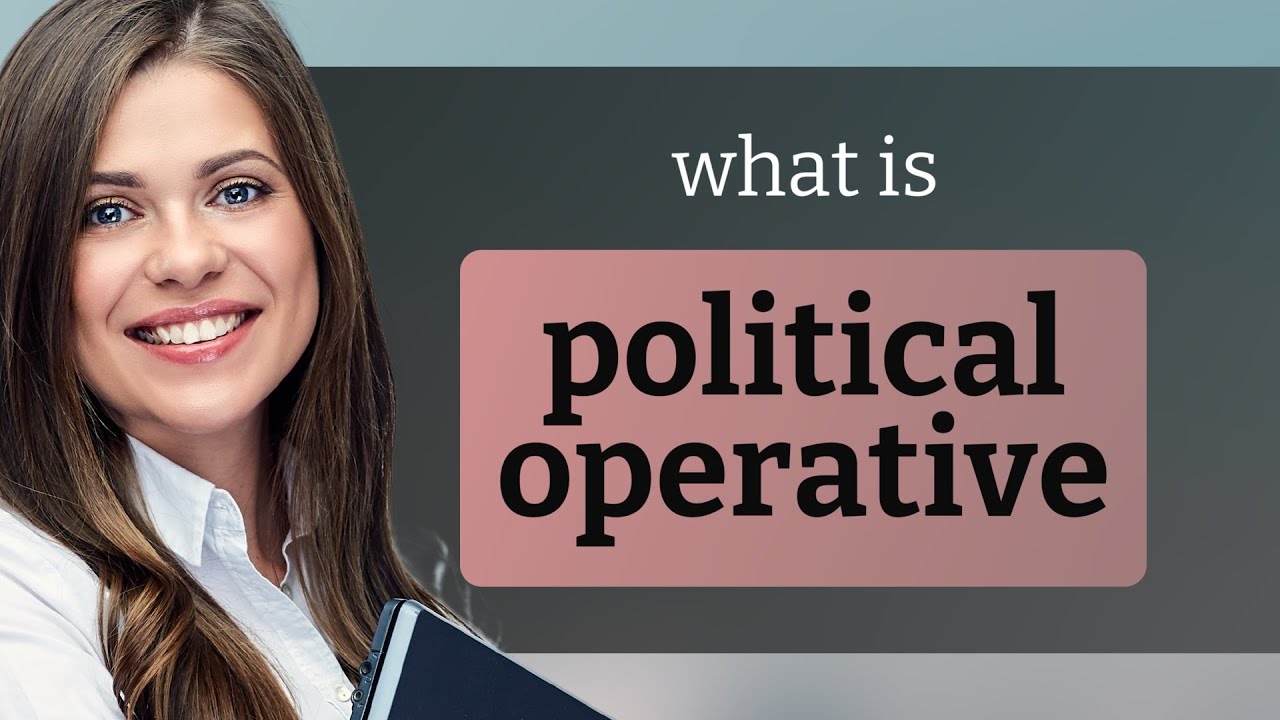 Understanding "Political Operative": A Simple Guide - YouTube