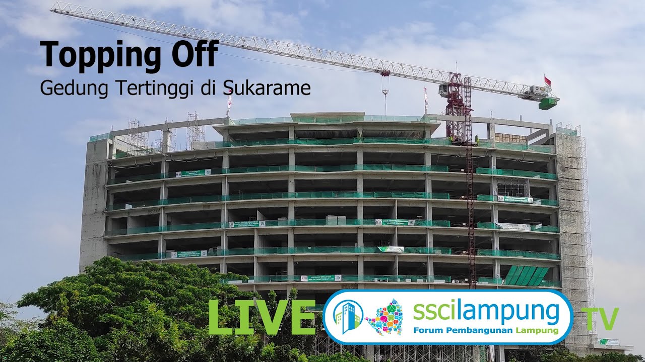 Topping Off Gedung Pusat Akademik, dan Penelitian UIN Raden Intan ...