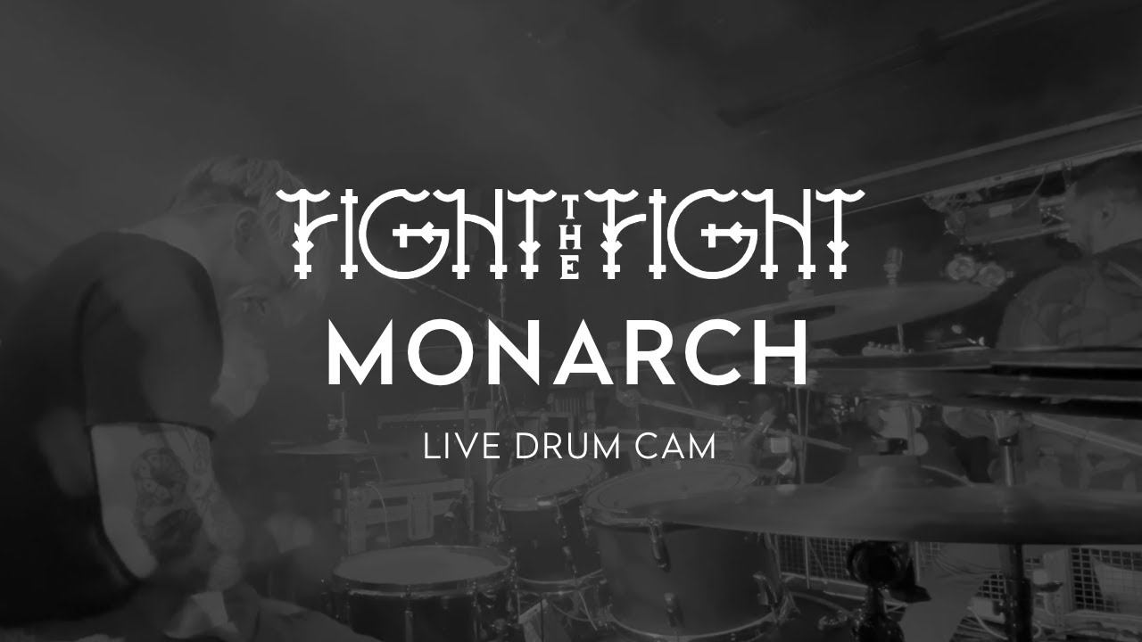 FIGHT THE FIGHT - Monarch (Live Drum Cam) - YouTube
