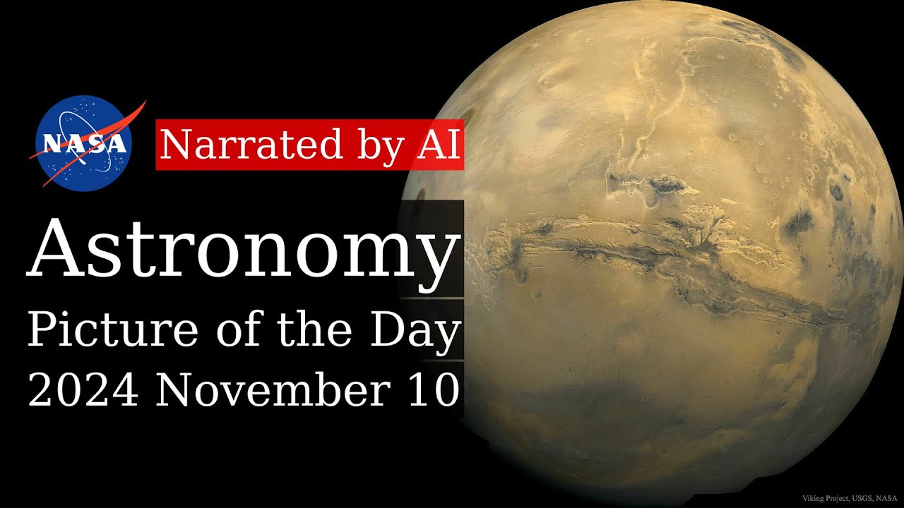 APOD: 2024-11-10 - Valles Marineris: The Grand Canyon of Mars (Narrated ...