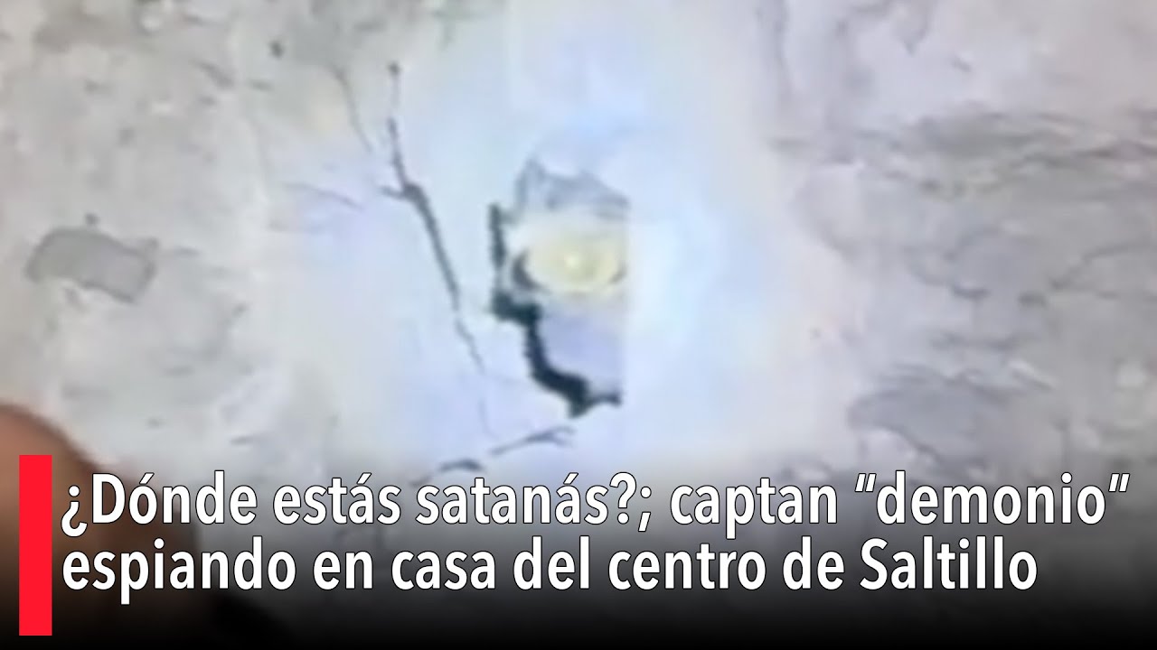 ¿Dónde estás satanás?; captan “demonio” espiando en casa del centro de ...