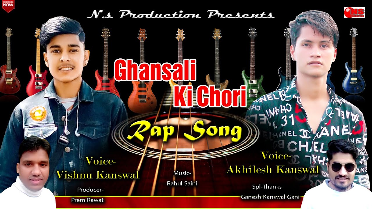 Ghansali Ki Chori Rap Song | Singer- Vishnu Kanswal & Akhilesh Kanswal ...
