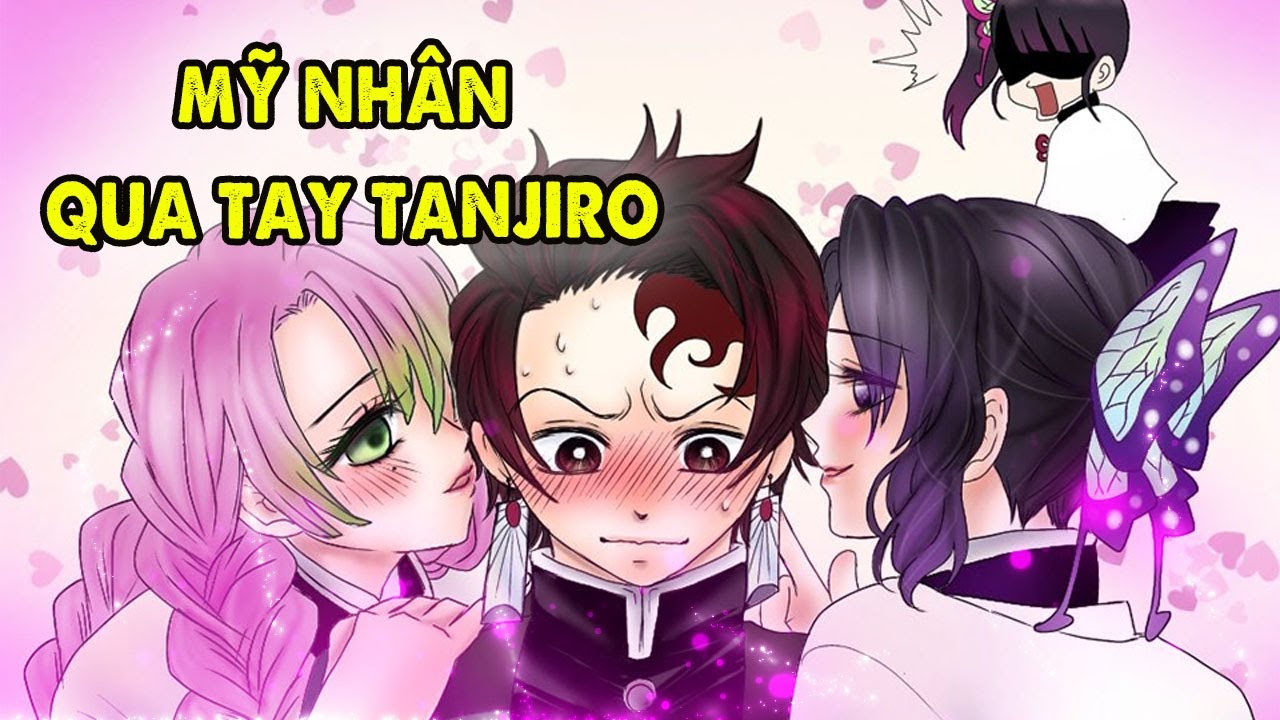 Tanjiro Tốn Gái Thế Nào Dàn Harem 7 Cô Nàng Mlem Mlem Của Tanjiro Youtube