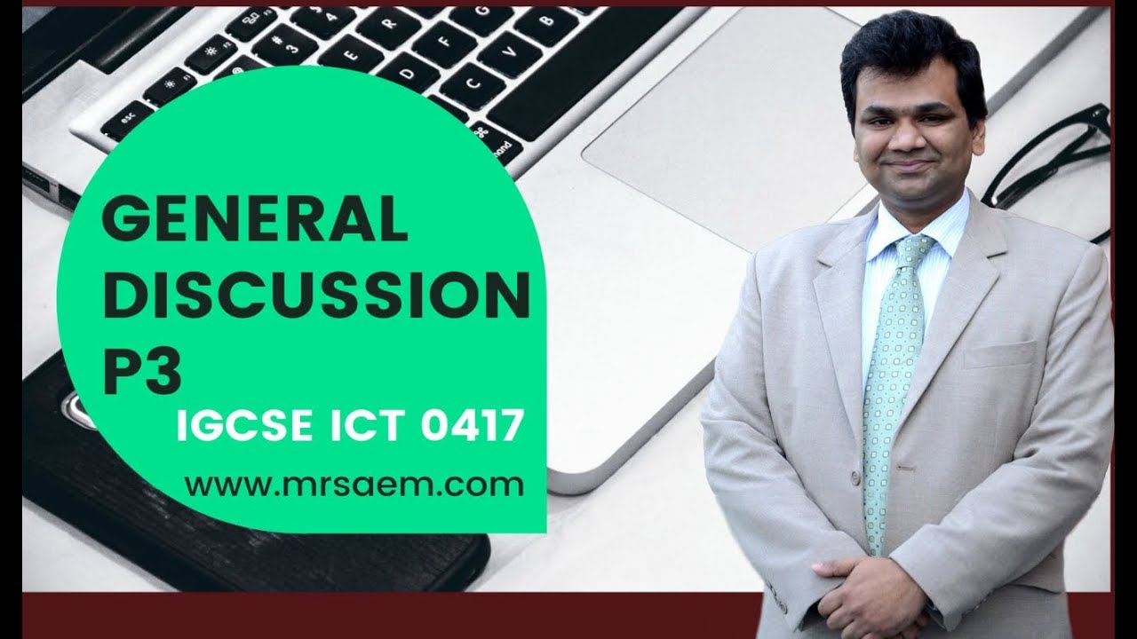 IGCSE ICT 0417 GENERAL DISCUSSION P3 - YouTube