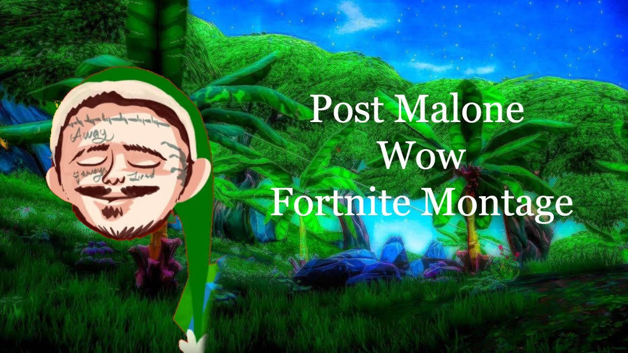 Post Malone Wow Fortnite Montage - YouTube
