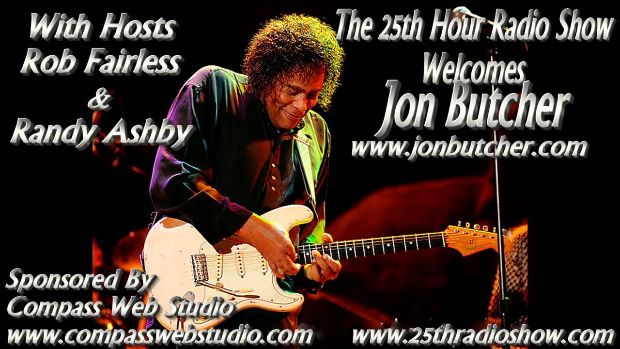 Jon Butcher - Grammy Nominated Musician - "The 25th Hour Radio Show ...