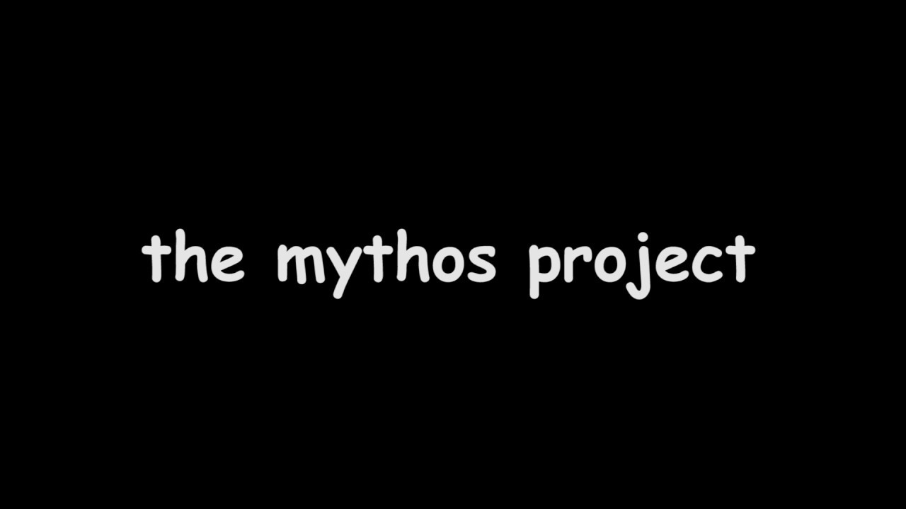 the mythos project_edition 6 - YouTube