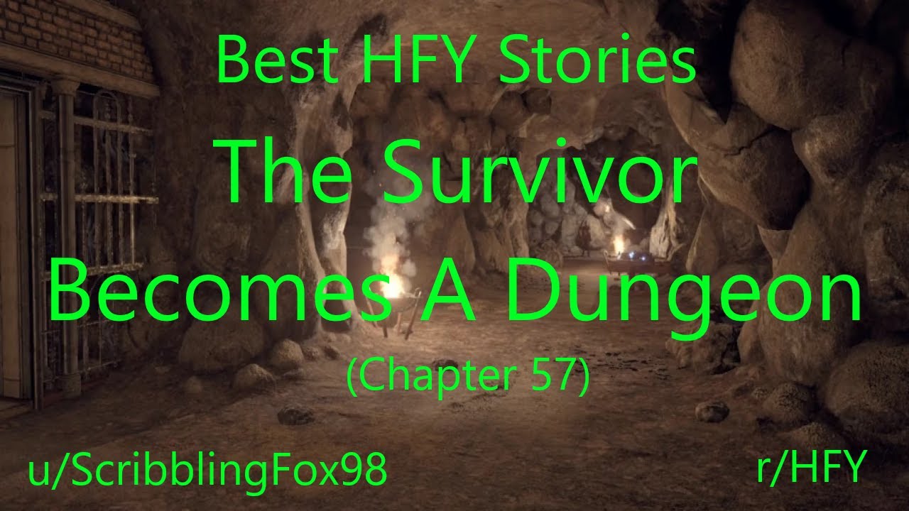 Best HFY Reddit Stories: The Survivor Becomes A Dungeon (Chapter 57 ...