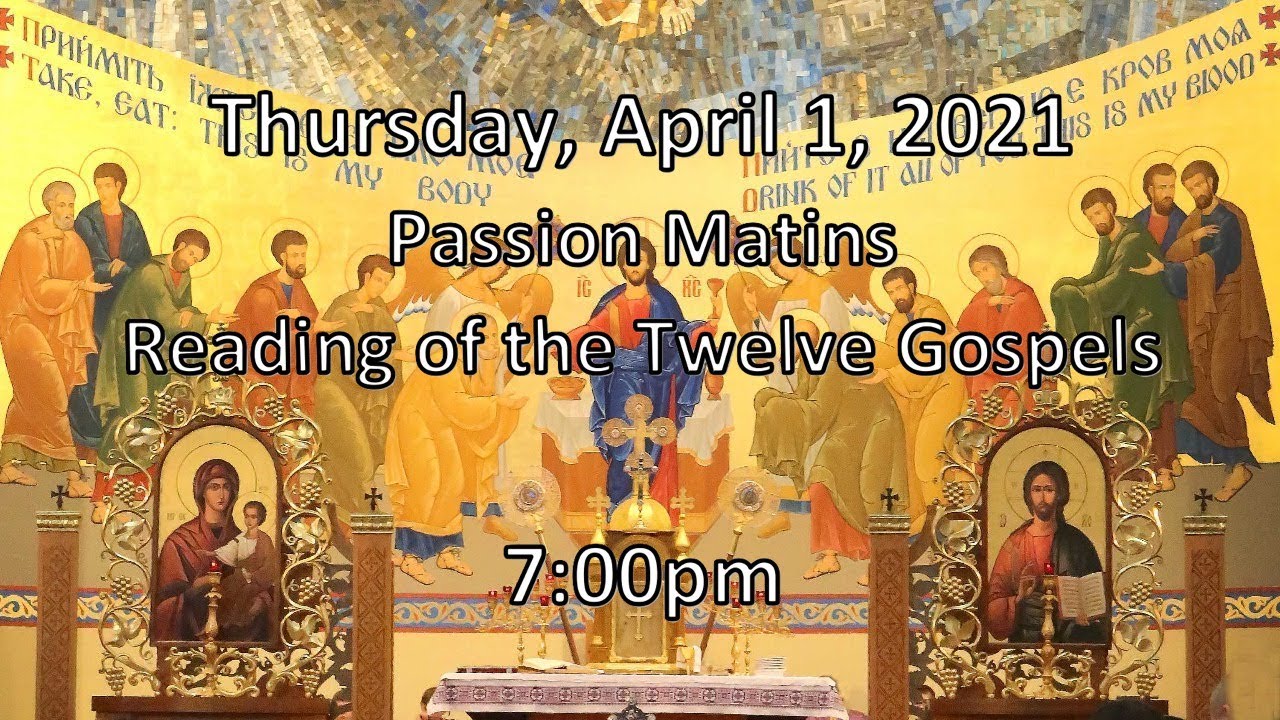 Holy Thursday - Passion Matins - Reading of the 12 Gospels - YouTube