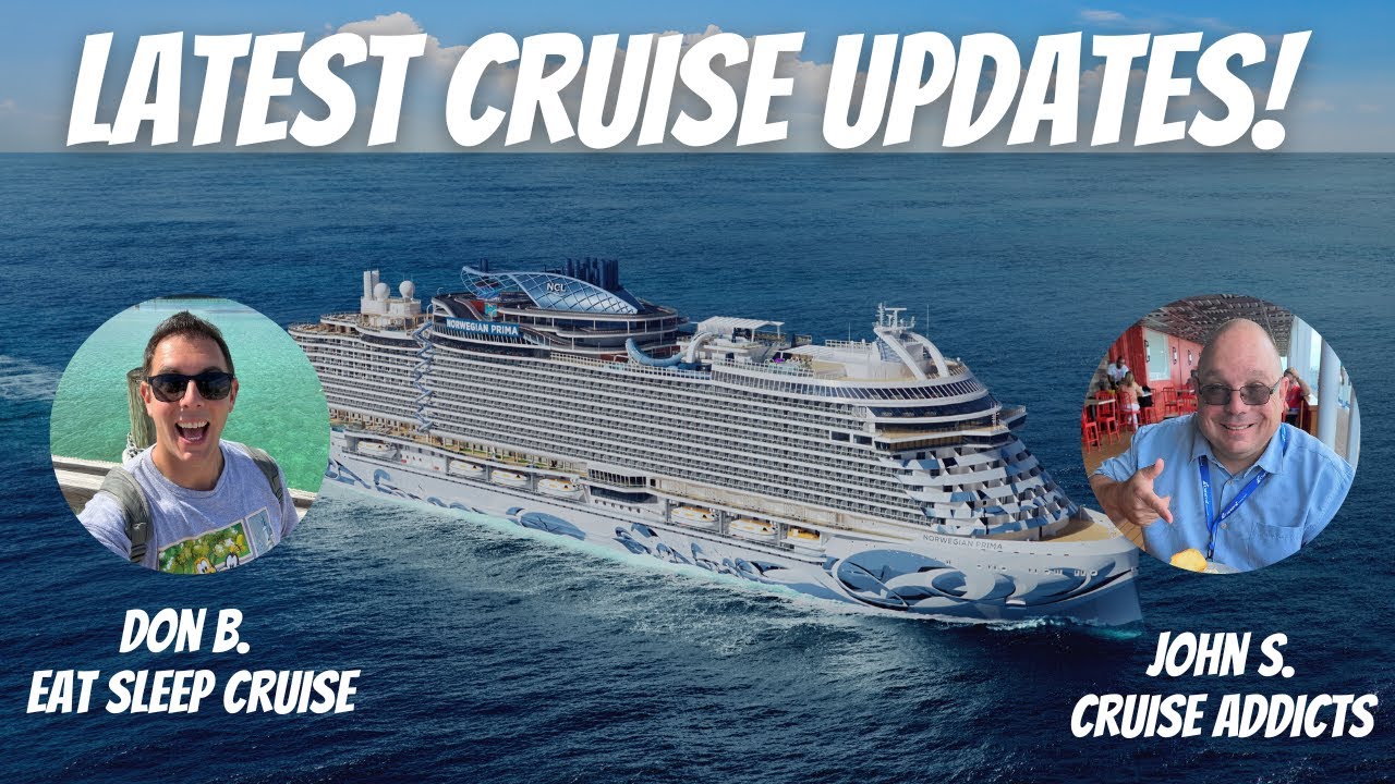 Latest Cruise News Update with w/ Special Guest John from Cruise ...