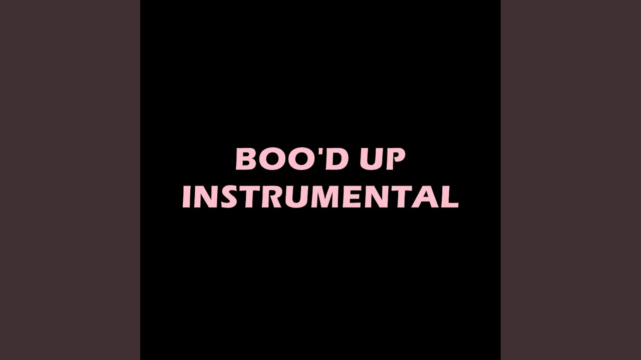 Boo'd Up (Instrumental) - YouTube